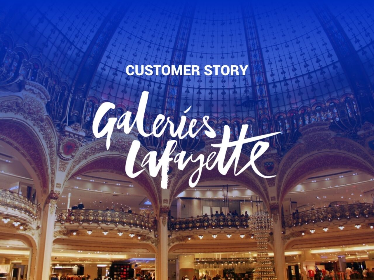 Customer story : Galeries Lafayette & PlatformX